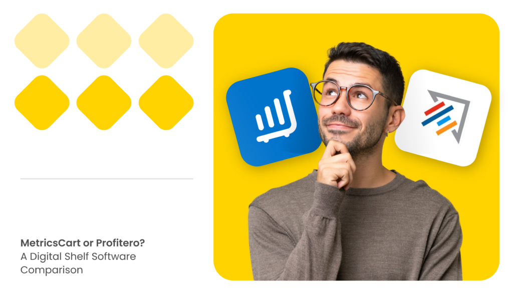 A Digital Shelf Software Comparison: Profitero vs. Metricscart:
