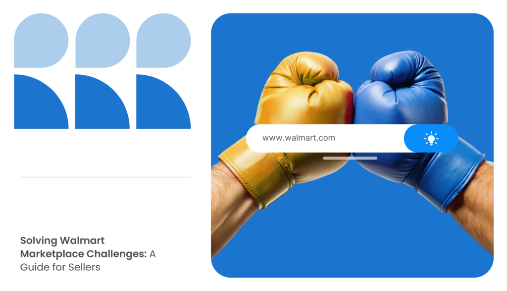5 Walmart Marketplace Challenges & How to Overcome Them